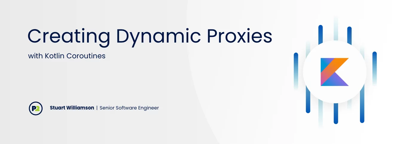 Creating Dynamic Proxies with Kotlin Coroutines Technical Tutorial | Phase 2