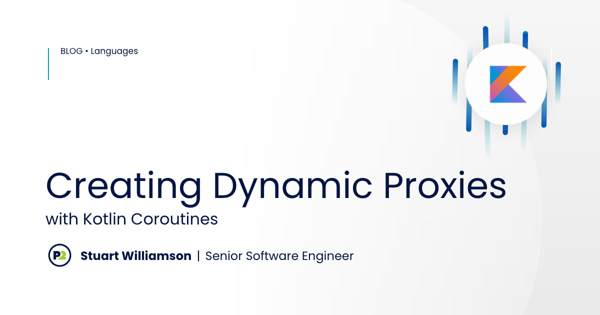 Creating Dynamic Proxies With Kotlin Coroutines Technical Tutorial Phase 2